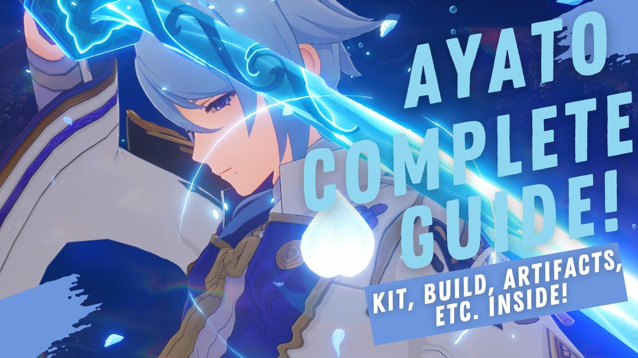 Genshin Impact Ayato Complete Guide - Kit, Artifacts, Weapons, Teams ...