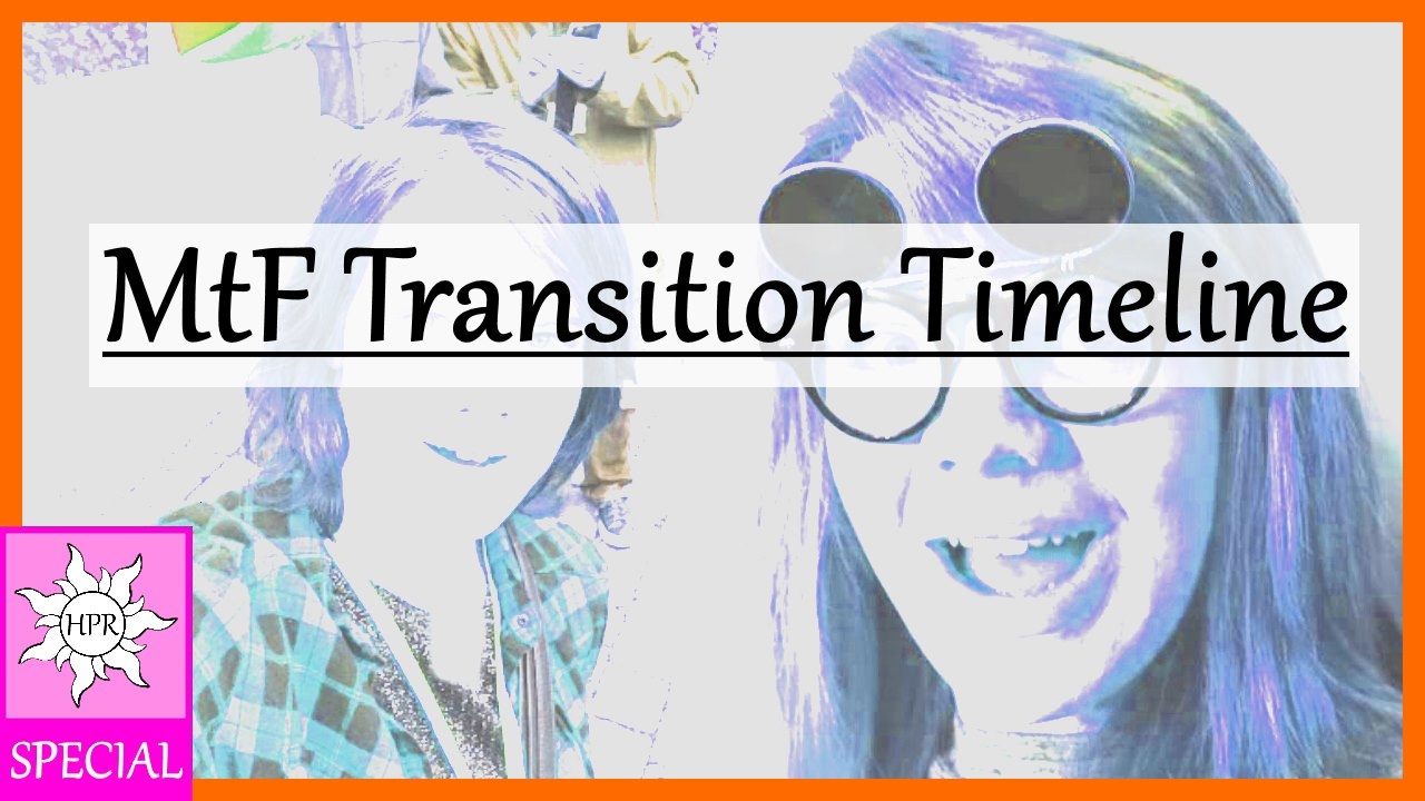 MTF TIMELINE!!! MTF TRANSGENDER TEEN TRANSGENDER TIMELINE!!! 1 YEAR ...