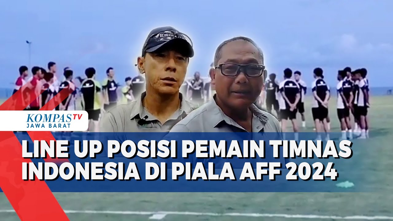 Inilah Line Up Posisi Pemain Timnas Indonesia di Piala AFF 2024 - YouTube