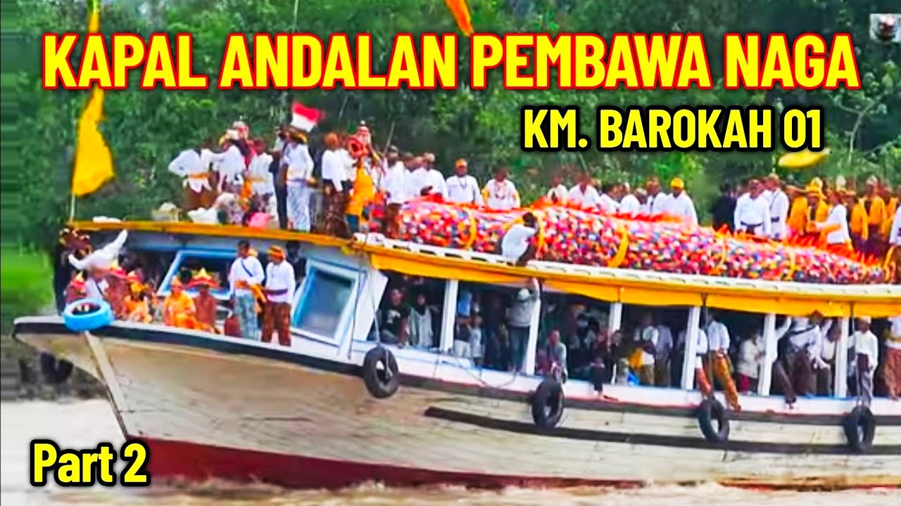 KAPAL ANDALAN PEMBAWA NAGA ERAU TENGGARONG 2022 PERJALANAN TENGGARONG ...