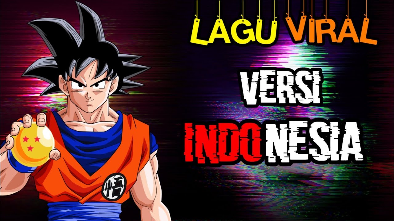 Makna Lagu DRAGON BALL versi Indonesia Lirik - YouTube
