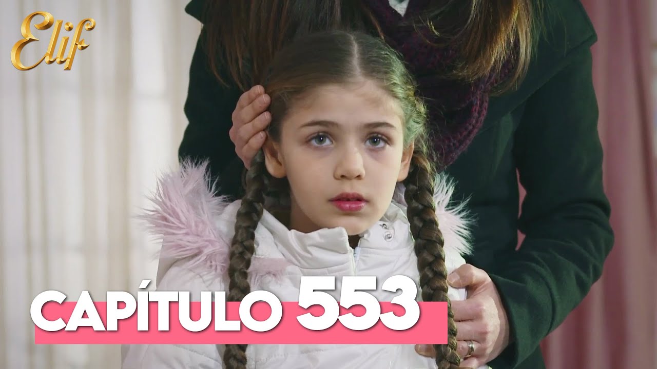 Elif Tercera Temporada Capítulo 553 | Elif Capítulo 553 - YouTube
