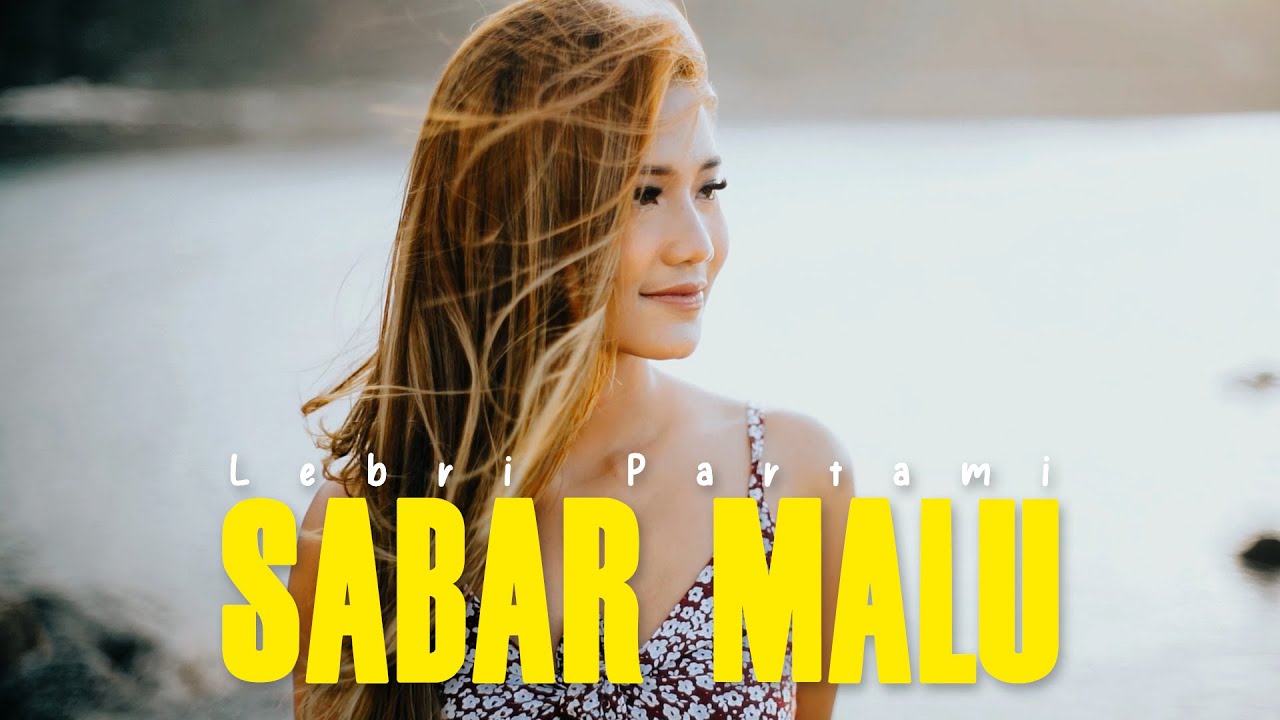 Sabar Malu - Lebri Partami ( Official Music Video ) - YouTube