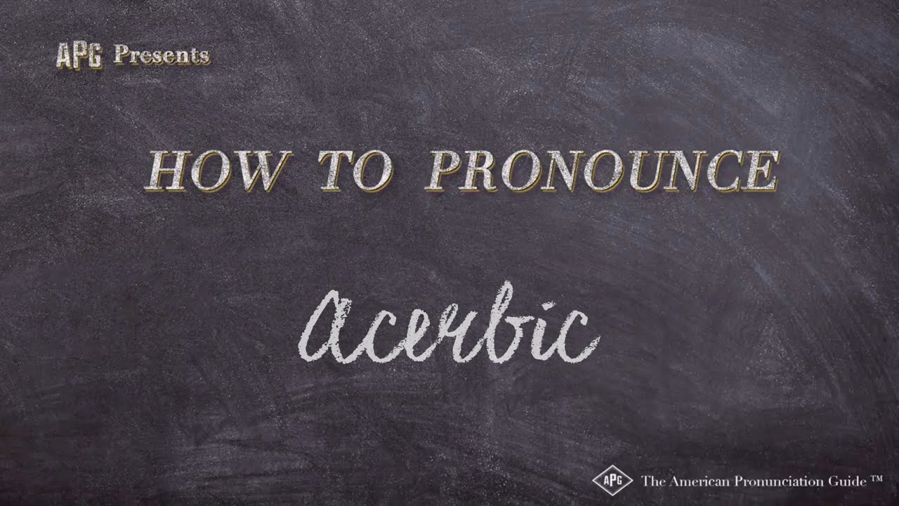 How to Pronounce Acerbic (Real Life Examples!) - YouTube