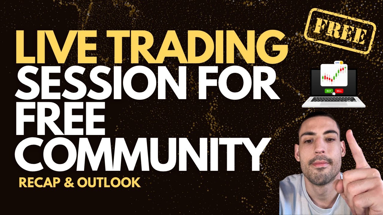 LIVE Trading Session for FREE MEMBERS (RECAP & OUTLOOK) - YouTube