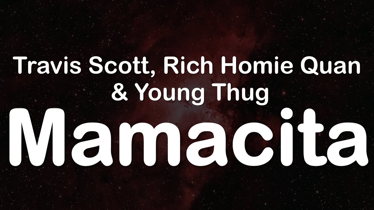 Travis Scott, Rich Homie Quan & Young Thug - Mamacita (Clean Lyrics ...