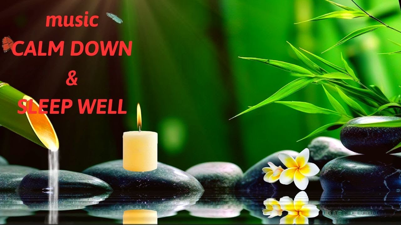 calm down music for spa and sleep well 2024 | CALM DOWN AND SLEEP WELL ...