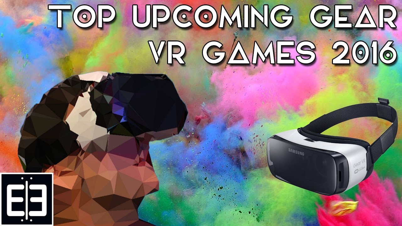 Top 5 UPCOMING Gear VR GAMES 2016 - Definitely Look Out For These ...