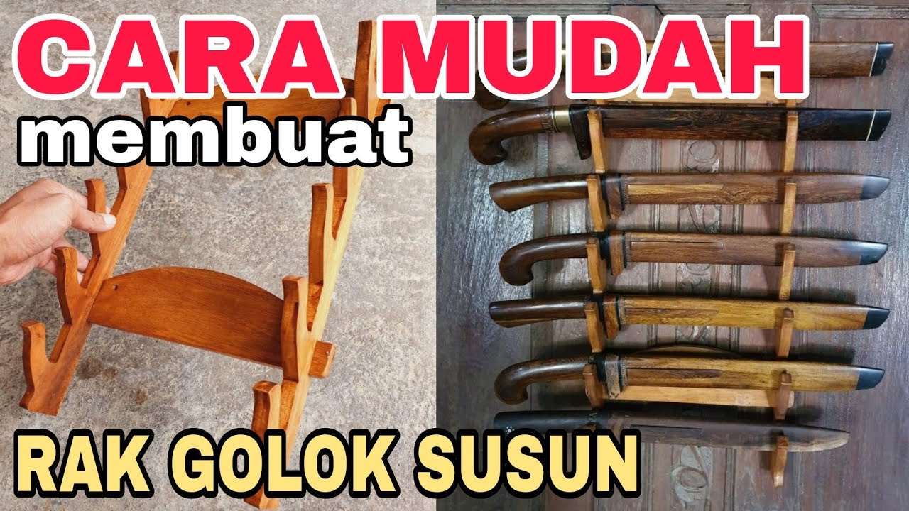 cara mudah membuat rak golok susun/rak tempat penyimpanan golok ...