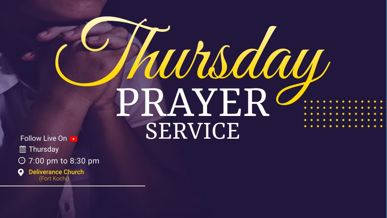 THURSDAY EVENING PRAYER | LIVE FROM | DELIVERANCE CHURCH FORT KOCHI ...