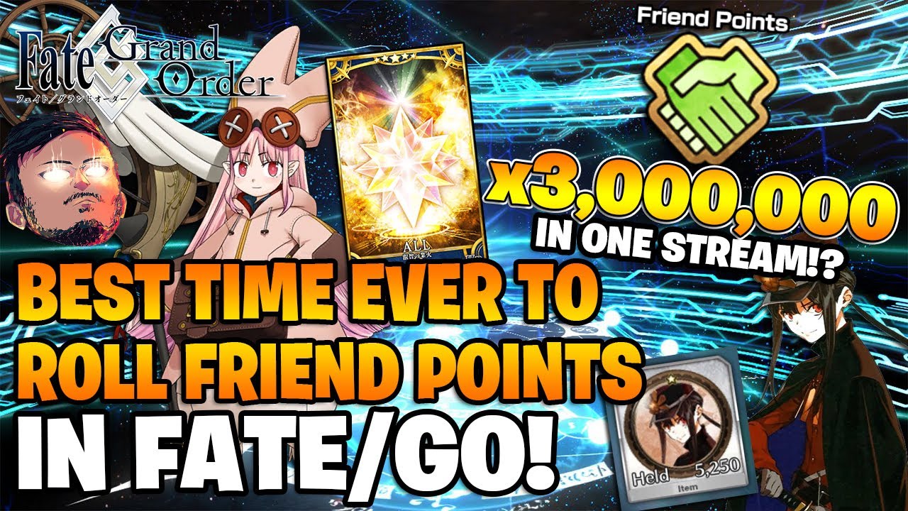 BEST 24 HOURS TO ROLL FRIEND POINTS IN FATE/GO HISTORY!!! [FGO NA ...