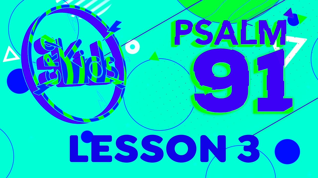 Kids Church - Psalm 91 - Lesson 3 - YouTube