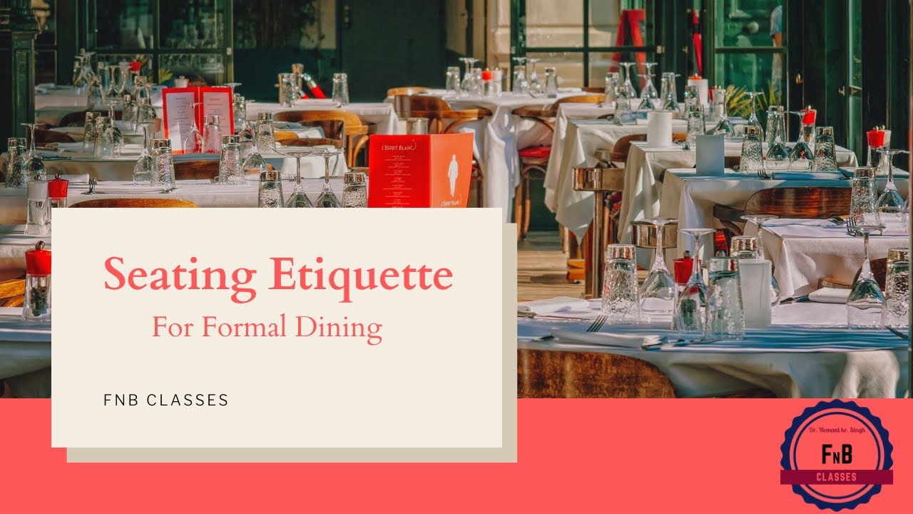 Seating Etiquettes for formal dining - YouTube