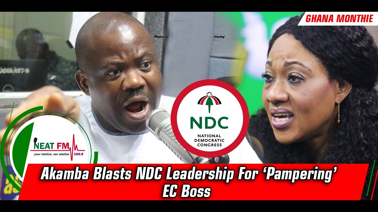 Akamba Blasts NDC Leadership For ‘Pampering’ EC Boss - YouTube
