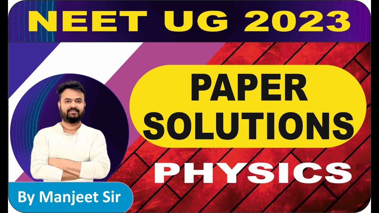 NEET 2023 || PHYSICS PAPER SOLUTION AND DISCUSSION || MANJEET SIR || - YouTube
