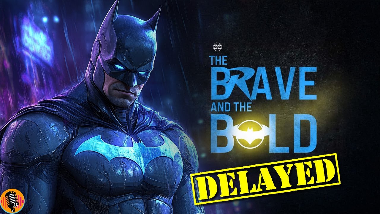 DCU Batman THE BRAVE AND THE BOLD Has Been Delayed - YouTube