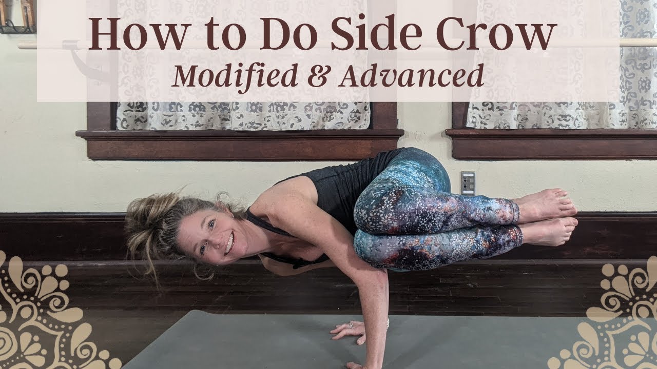 How to Do Side Crow - Modified & Advanced Variations - YouTube