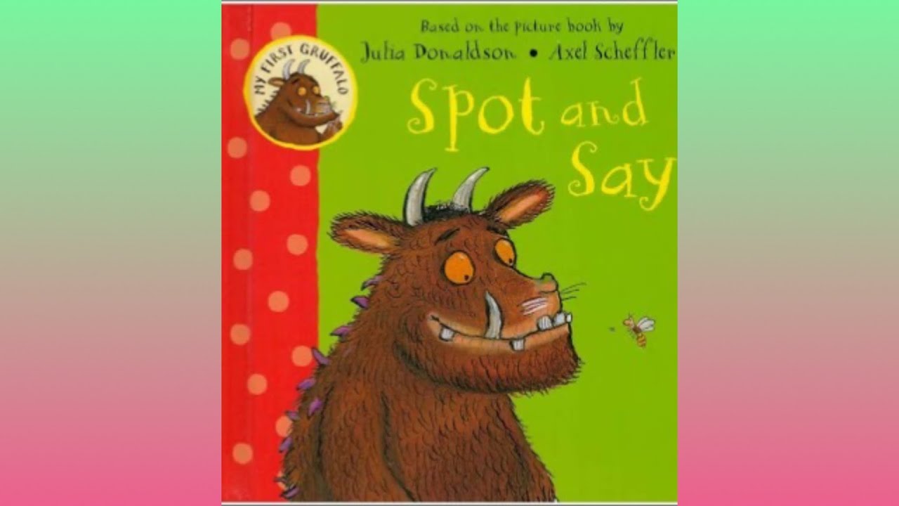 Gruffalo - Spot and Say Read aloud bedtime story - YouTube