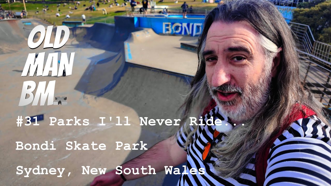 Old Man BMX 31 - Parks I'll never ride - Bondi Beach - YouTube