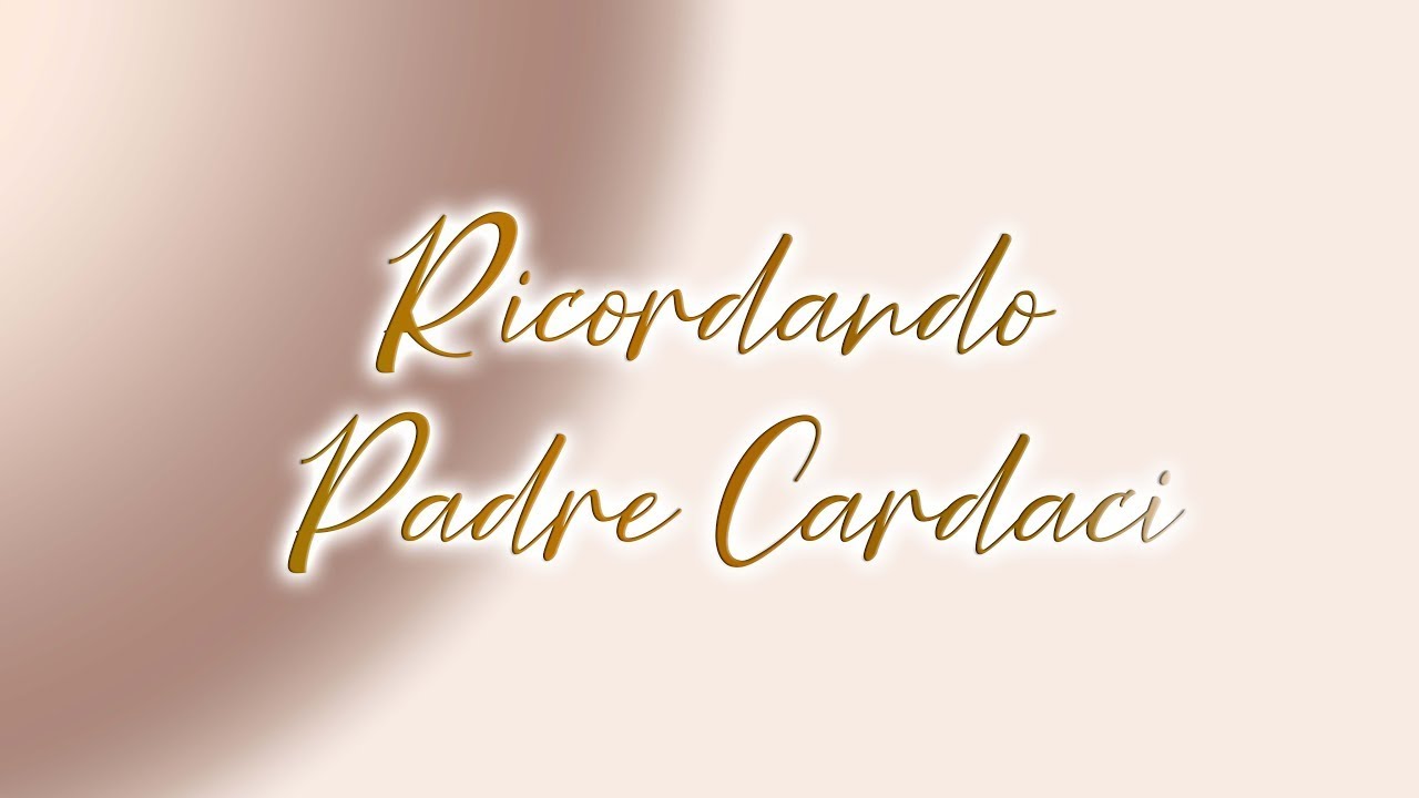 Ricordando Padre Cardaci - YouTube