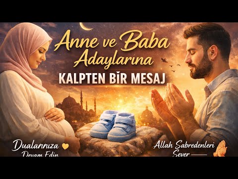 Bir Gün Kapınızı O Mucize Çalacak… | Anne Baba Adaylarına”