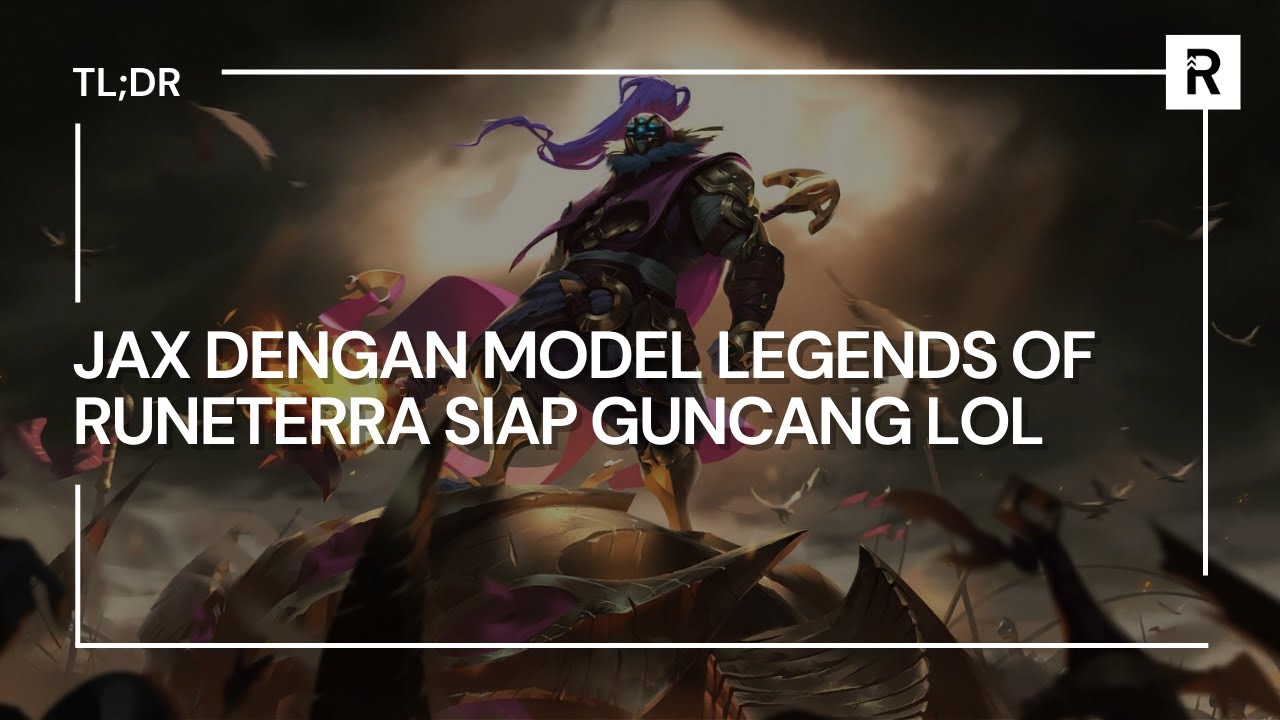 Riot Games Perlihatkan Model Baru Jax Setelah Mendapatkan ASU! - TL;DR ...