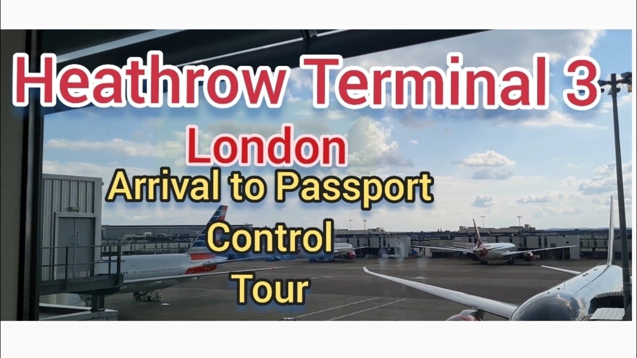 Heathrow Airport Terminal 3 London 4k Tour of Arrival to Passport ...