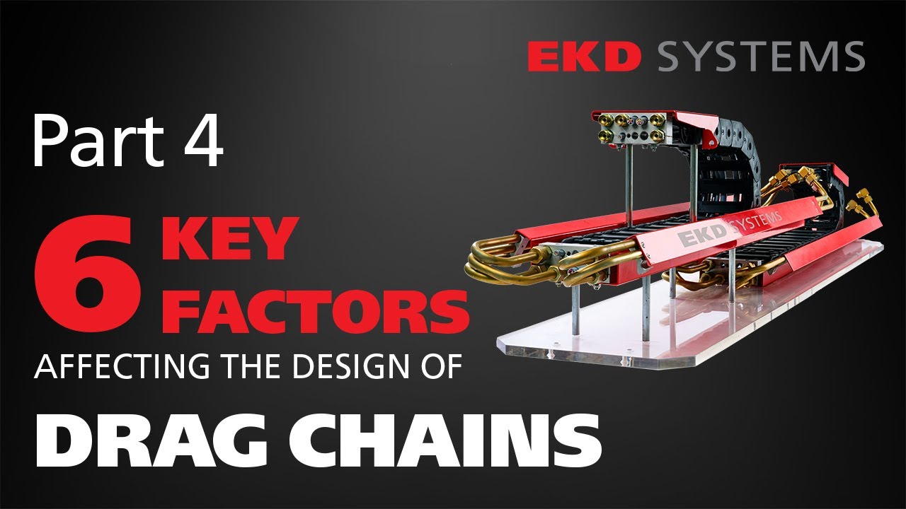 EKD SYSTEMS | DRAG CHAINS SERIES #4 | 6 Key factors affecting the ...