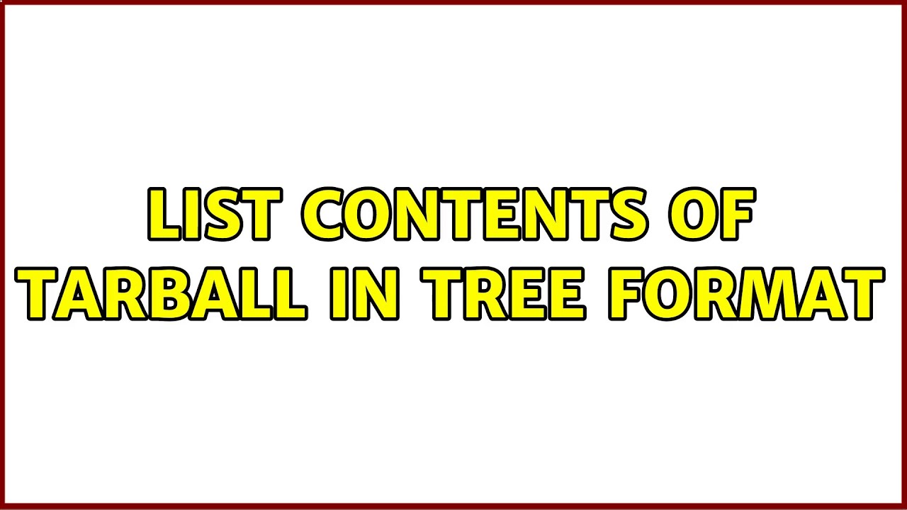 List contents of tarball in tree format (2 Solutions!!) - YouTube