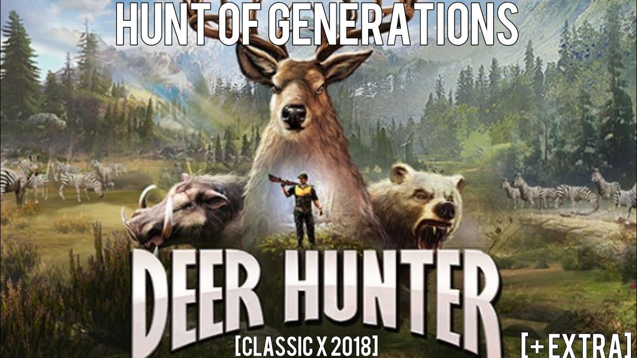 Hunt of Generations [Deer Hunter Classic Theme X Deer Hunter 2018 Theme ...