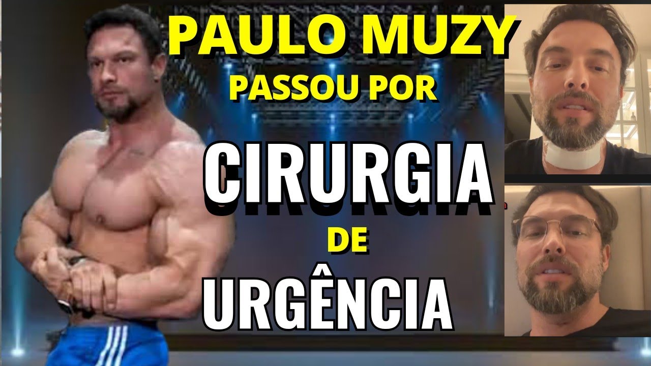 PAULO MUZY FAZ CIRURGIA DE URGÊNCIA | ESTAVA PERDENDO O MOVIMENTO DOS ...
