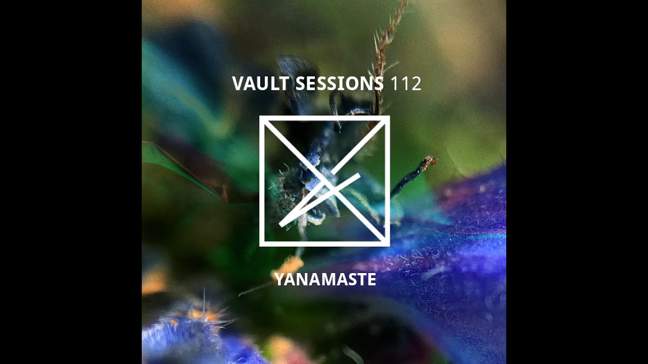 Yanamaste - Vault Sessions #112 - YouTube