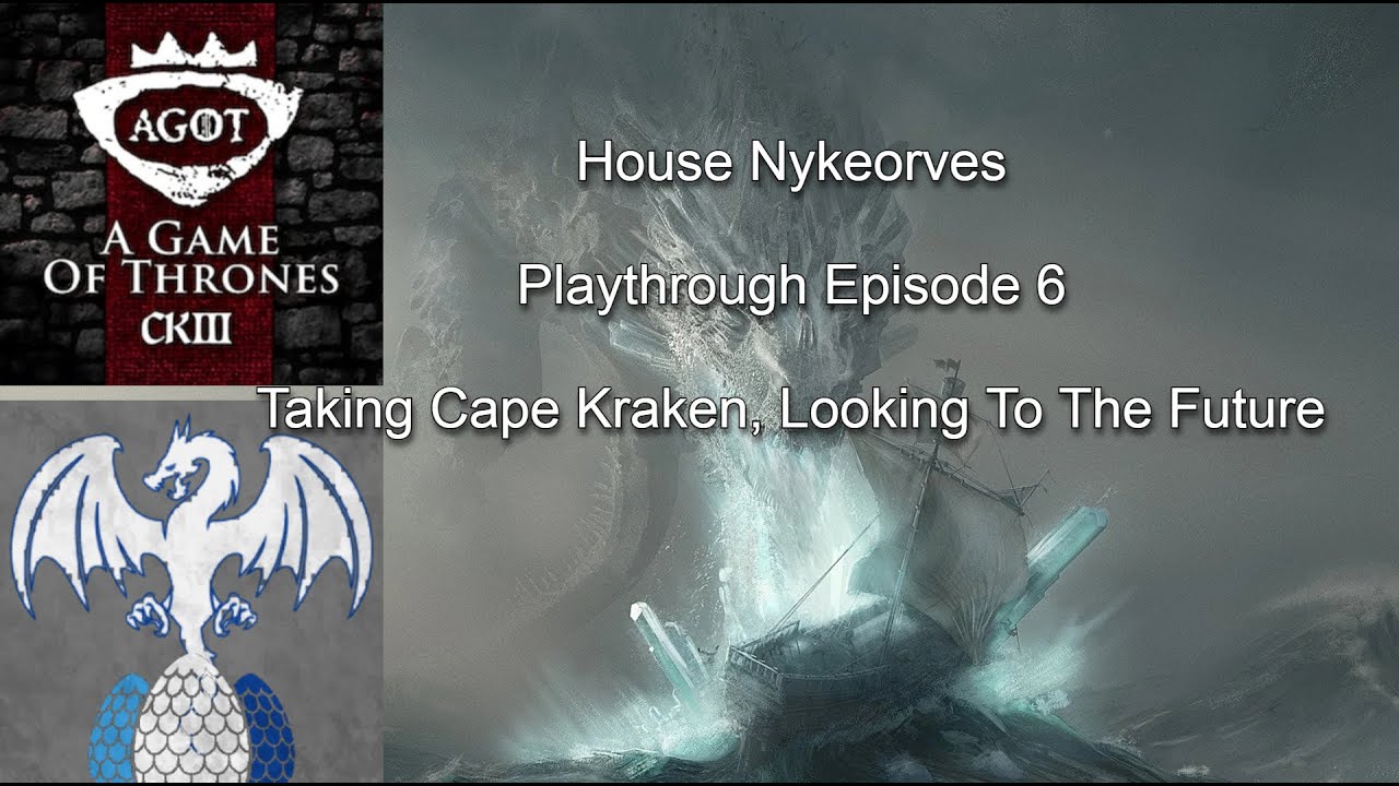 Ck3 AGOT - House Nykeorves -Playthrough Episode 6 - Taking Cape Kraken ...