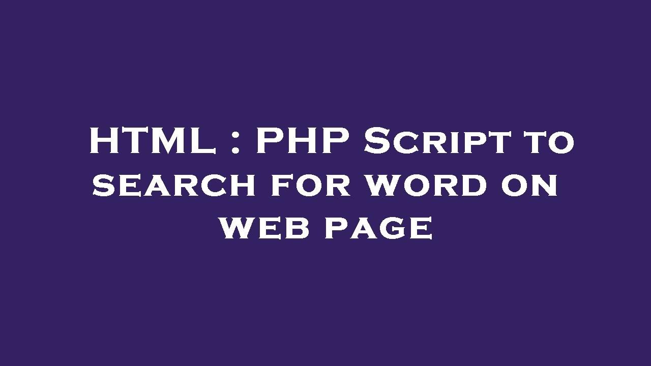 HTML PHP Script To Search For Word On Web Page YouTube HTML PHP Script To Search For Word On Web Page YouTube
