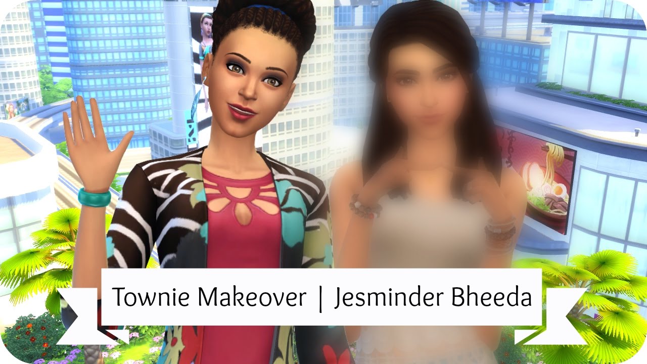 Sims 4 Townie Makeover | Jesminder Bheeda - YouTube