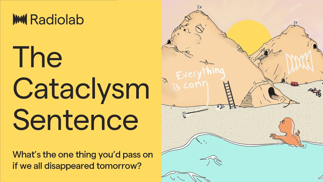 The Cataclysm Sentence | Radiolab Podcast - YouTube