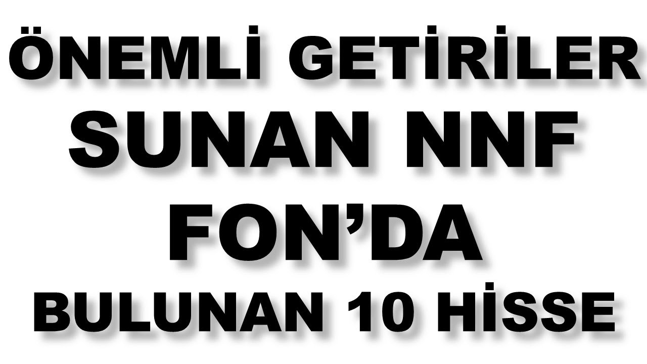 Son 2 Senede %250 Getiri Sağlayan NNF Fon Hisseleri İçin Güncel ...