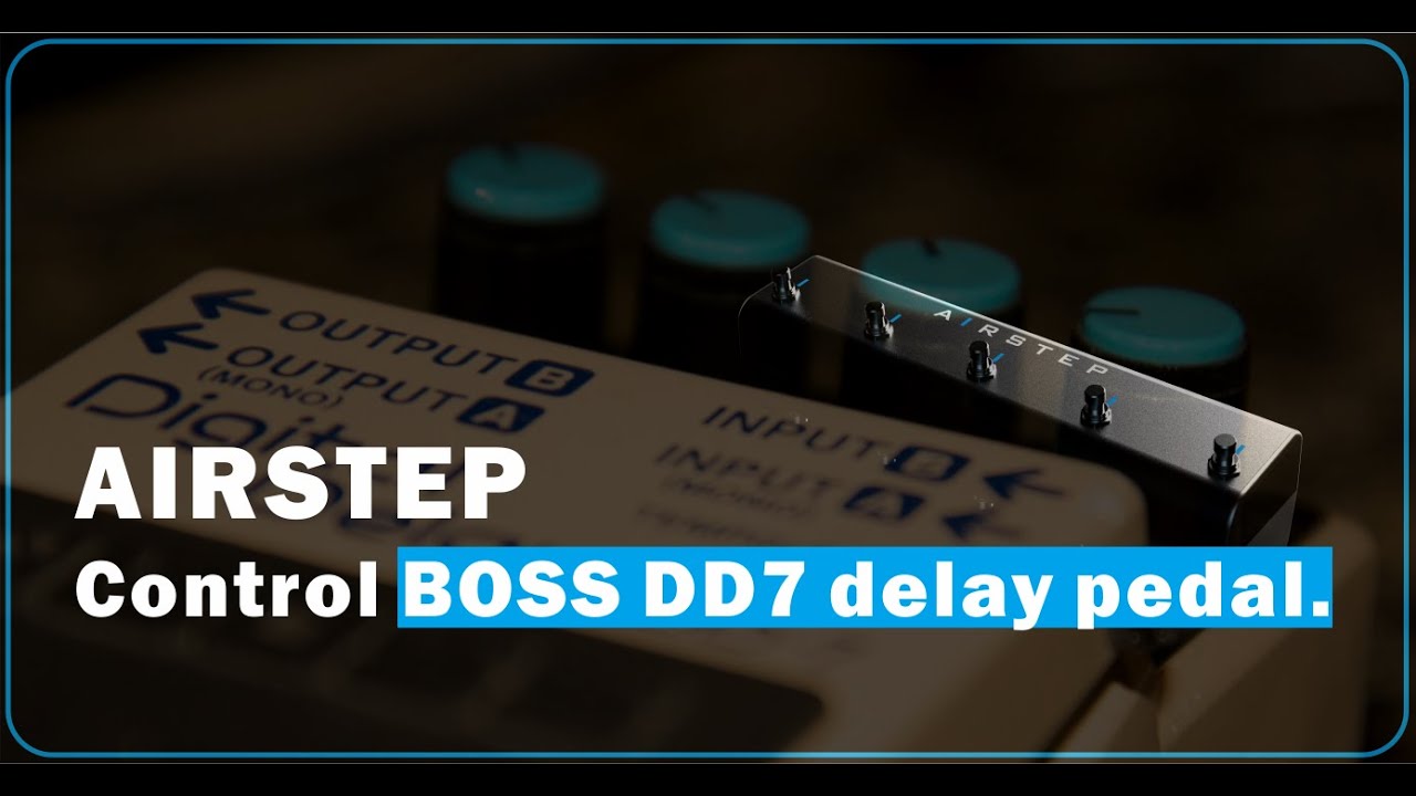 AIRSTEP Control BOSS DD7 delay pedal. - YouTube