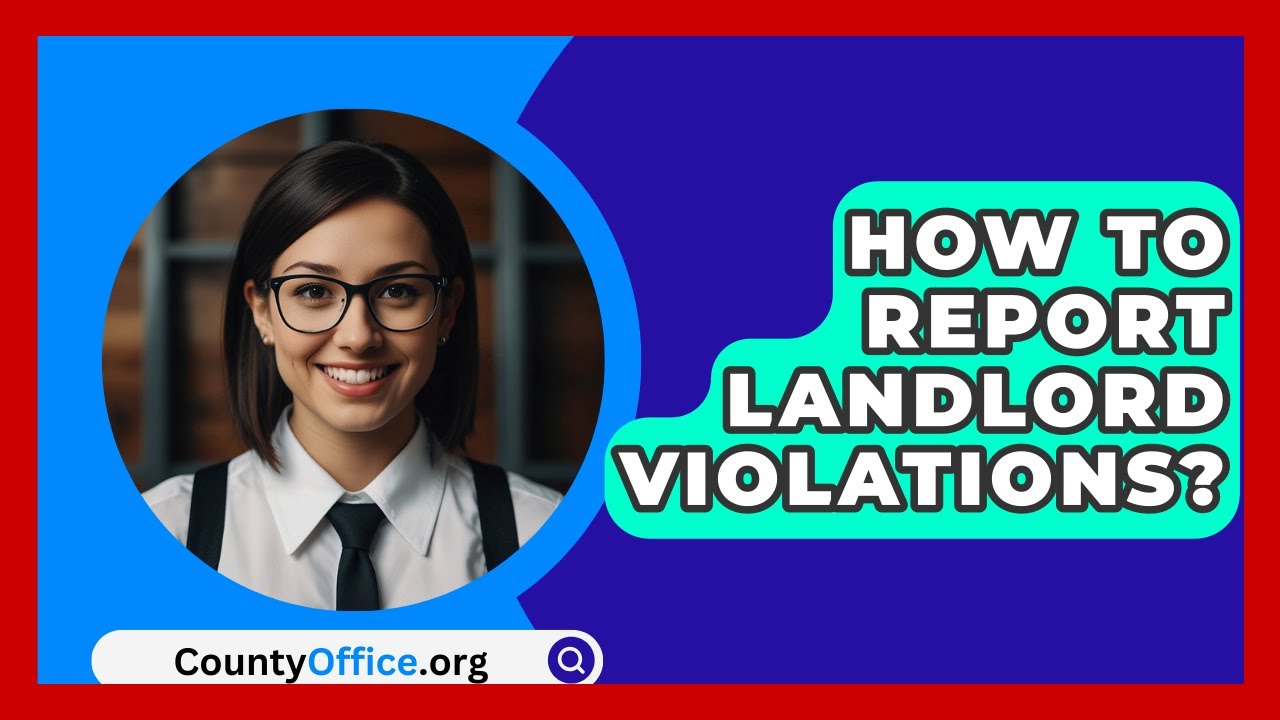 How To Report Landlord Violations? - CountyOffice.org - YouTube