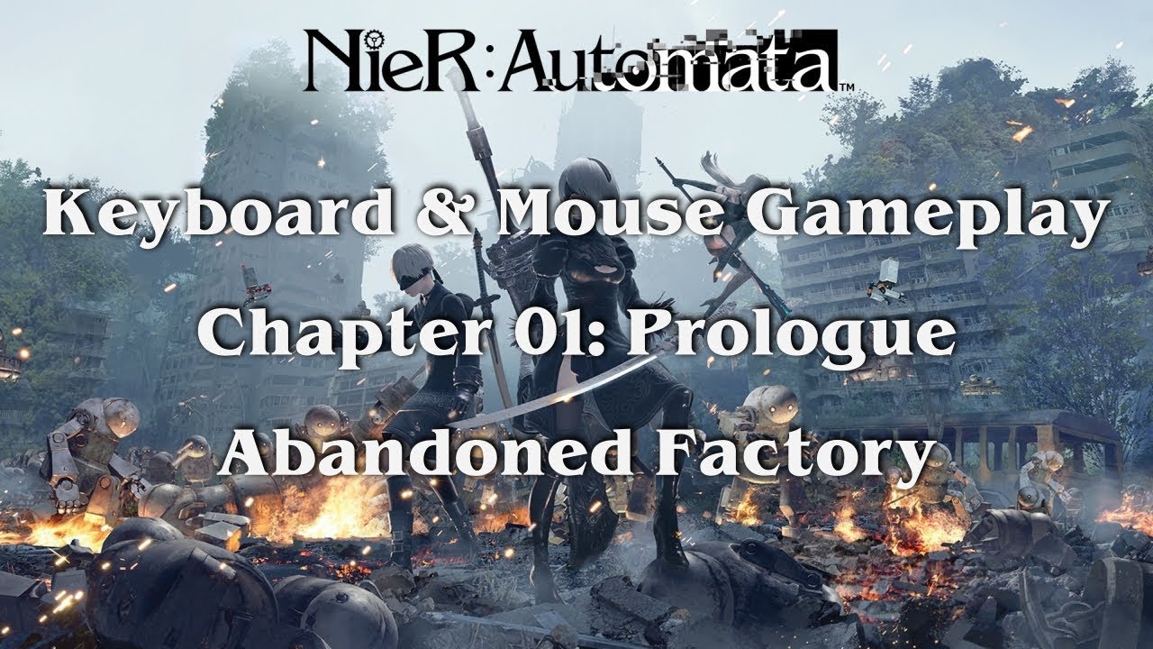 NieR:Automata (PC) - Chapter 01: Prologue (Abandoned Factory ...