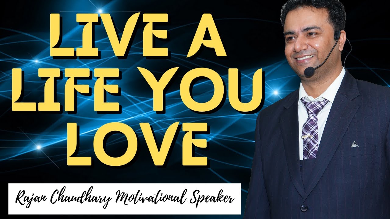 Live a life you love | Best English Motivational Video | Rajan ...