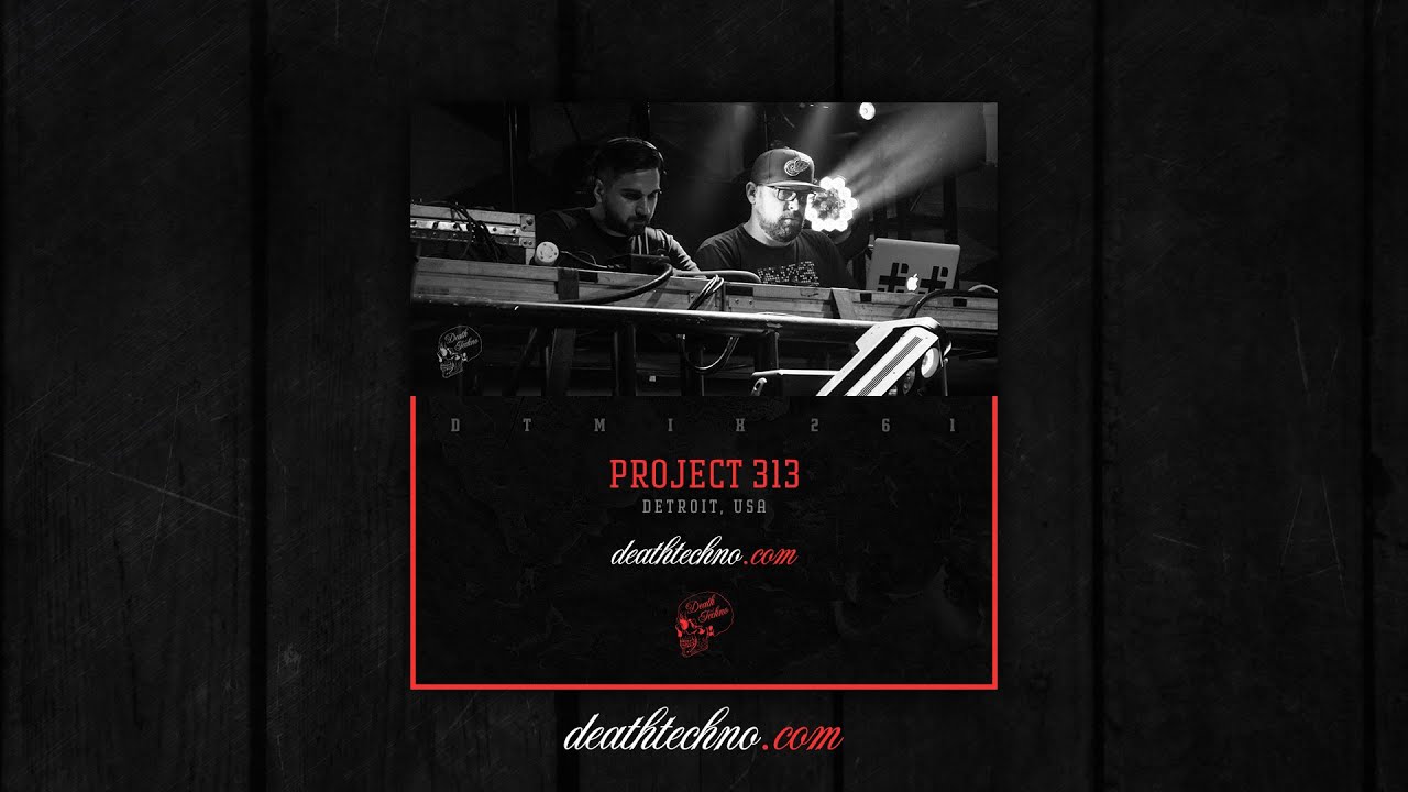 Death Techno - DTMIX261 - Project 313 [Detroit, USA] - YouTube