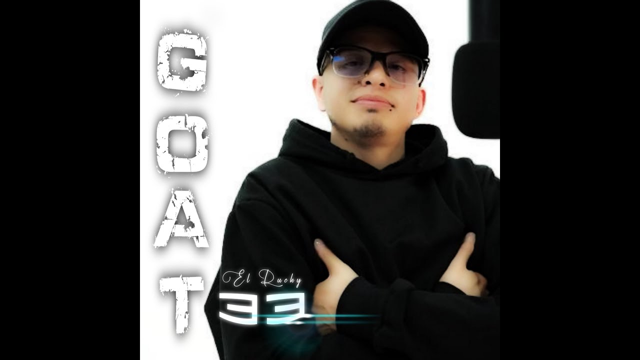EL RUCKY - GOAT 33 - YouTube