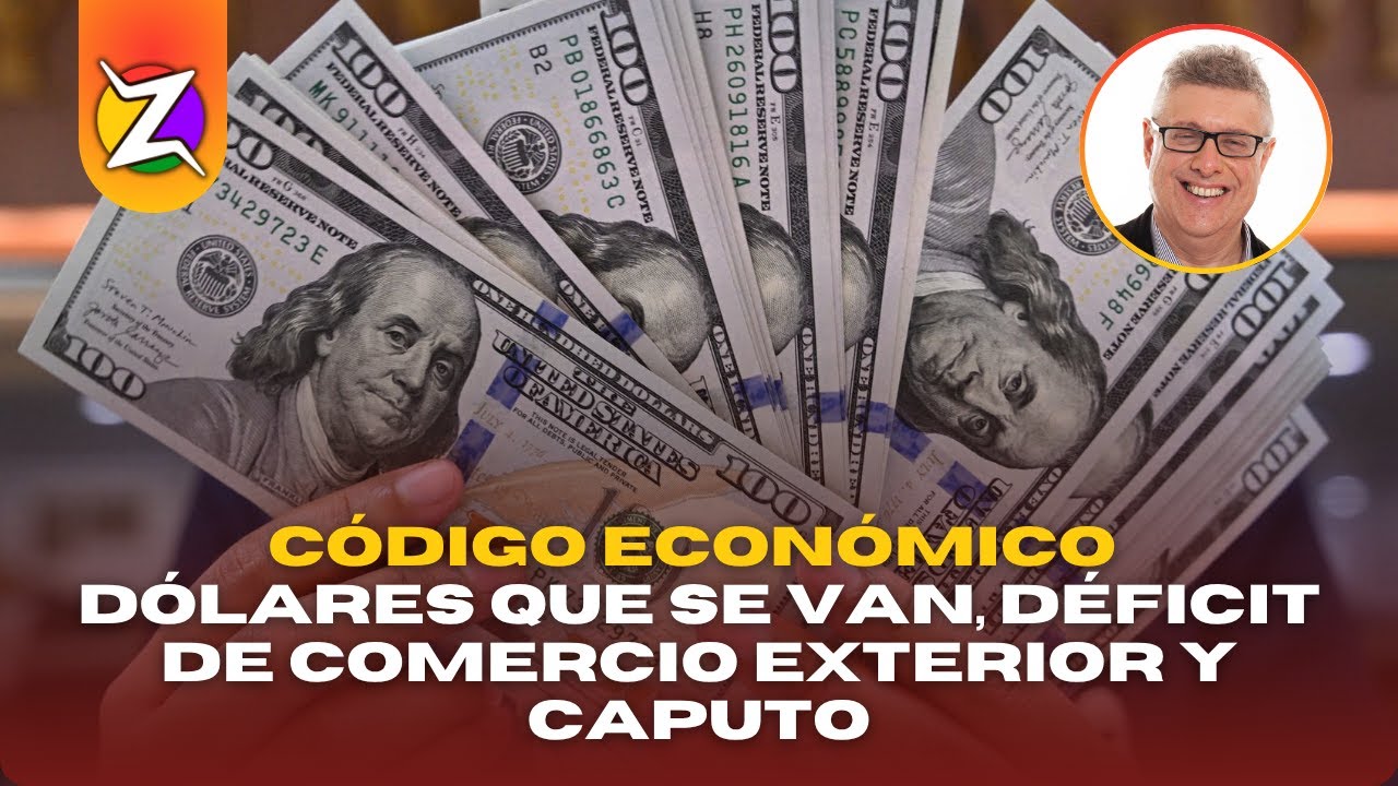 CÓDIGO DE BARRAS | Dólares que se van, déficit de comercio exterior y ...