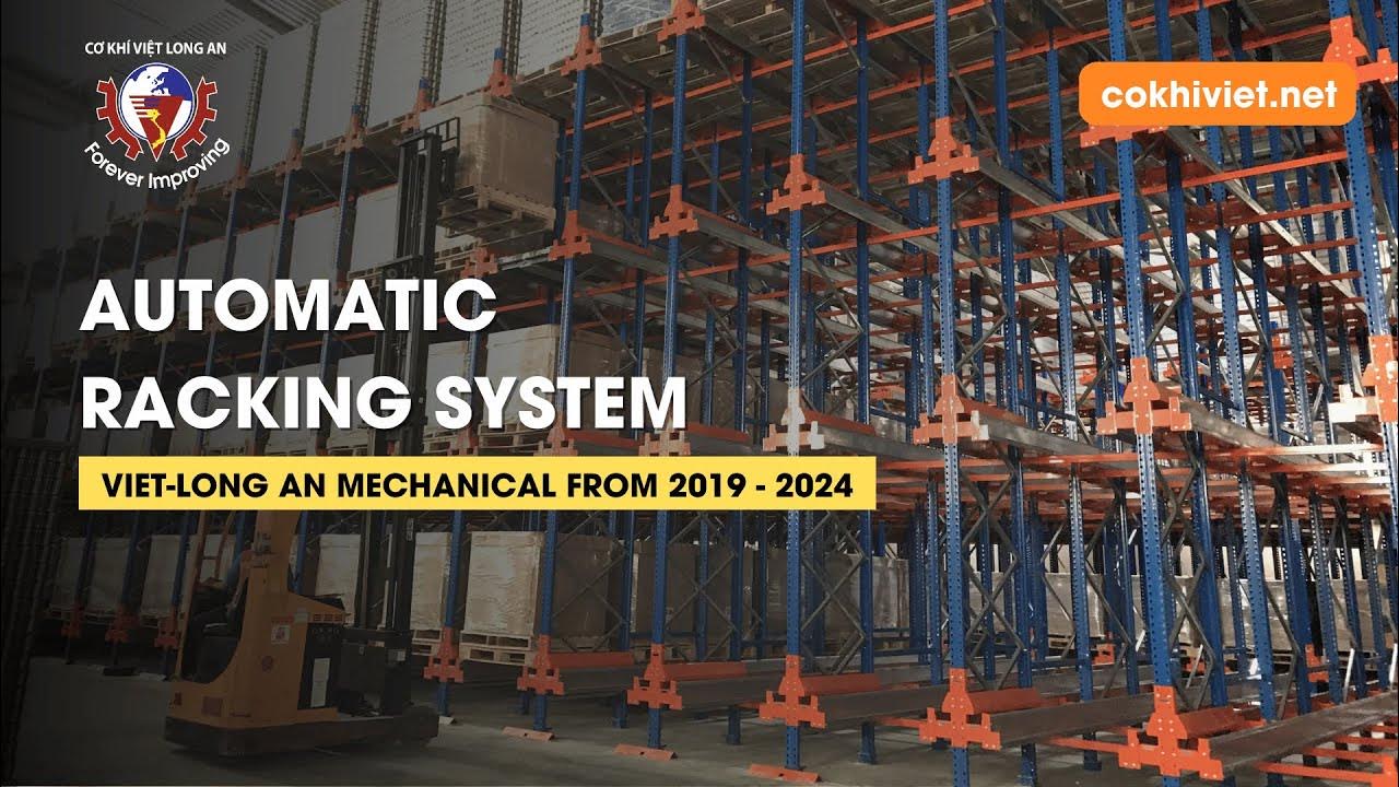 AUTOMATIC RACKING SYSTEM PERFORMED BY VIET MECHANICAL FROM 2019 - 2024 ...