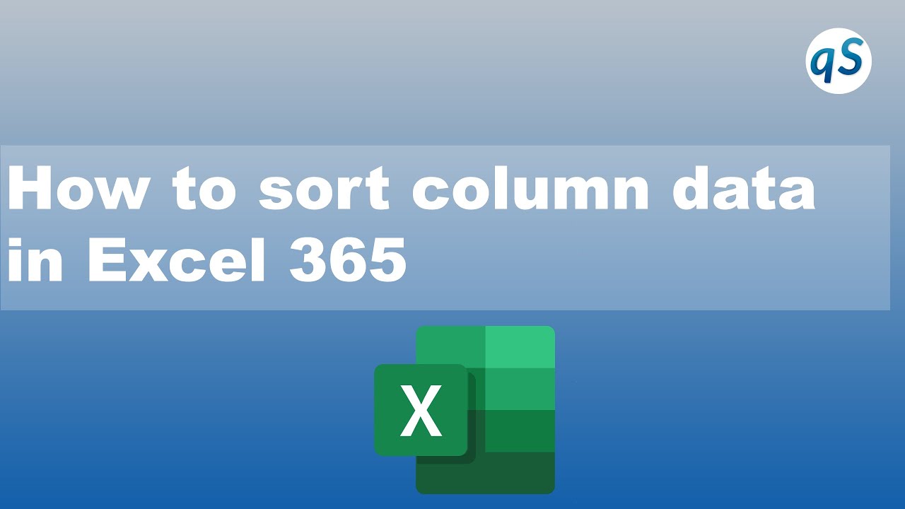 How To Sort Column Data In Excel 365 YouTube How To Sort Column Data In Excel 365 YouTube