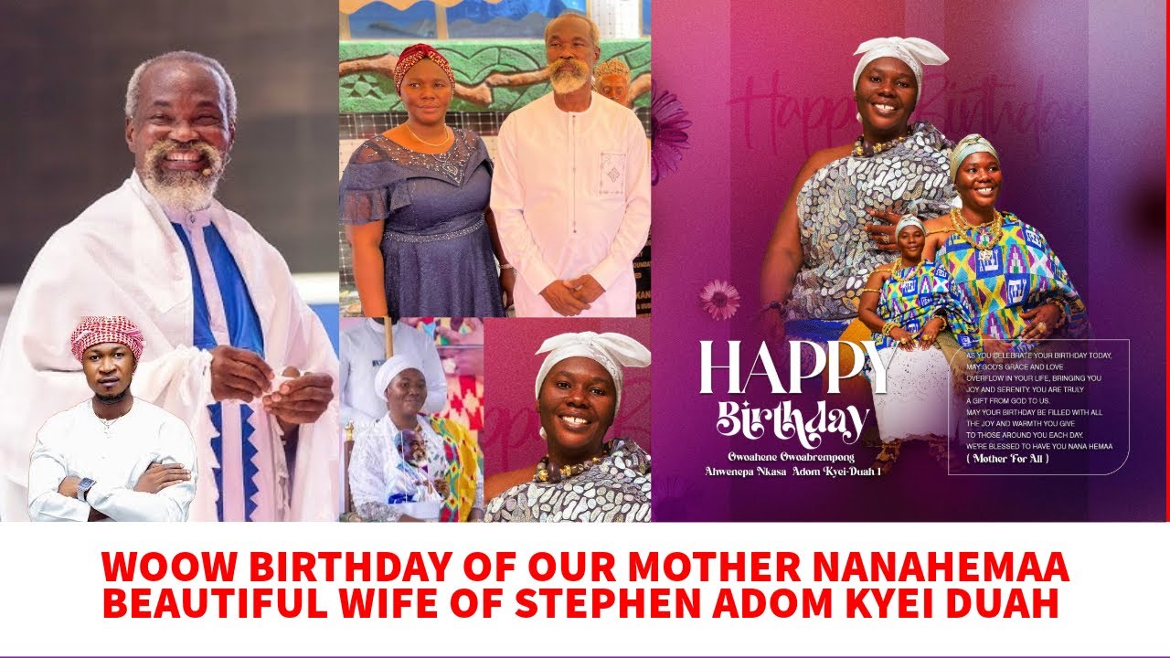 WOW-Birthday of our Mother Beautiful wife of Stephen Adom Kyei Duah ...