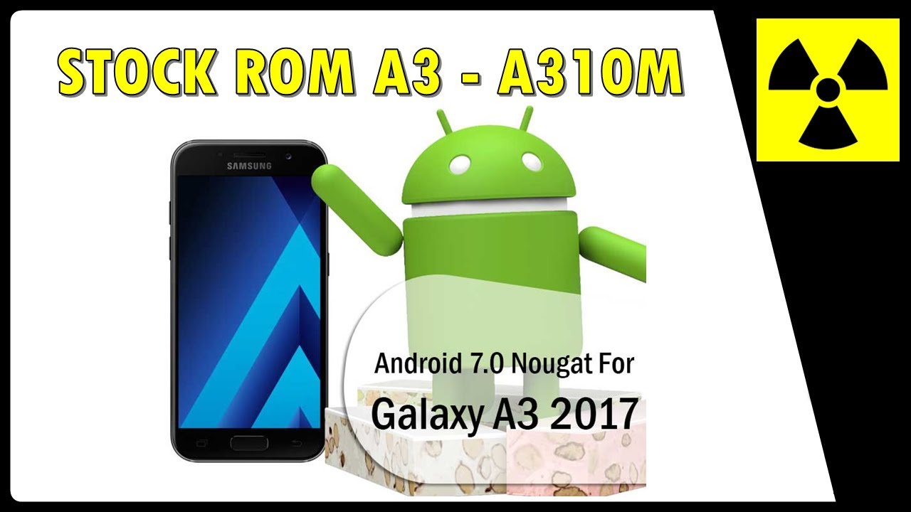 Instalar STOCK ROM A310 Galaxy A3 2016 - Android 7.0 Nougat - ROM VIA ...