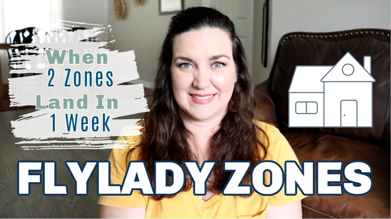 Flylady Zones | What To Do When 2 Zones Land In 1 Week - YouTube