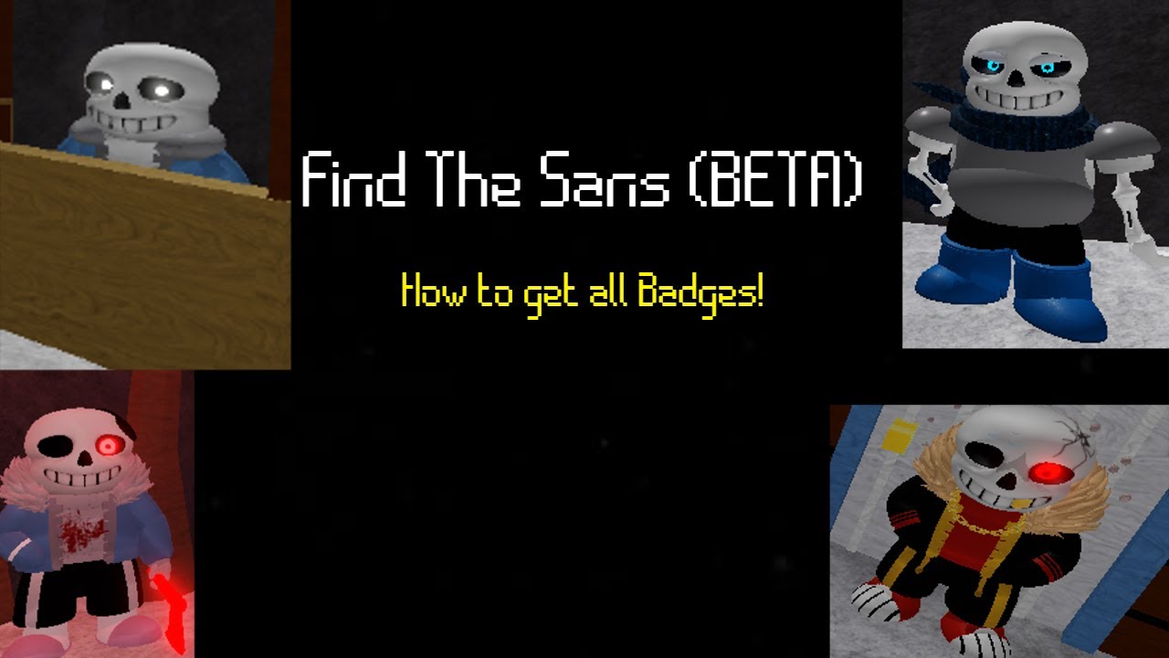 How to get all Badges! *For Now* [Tutorial] [Find The Sans (BETA ...